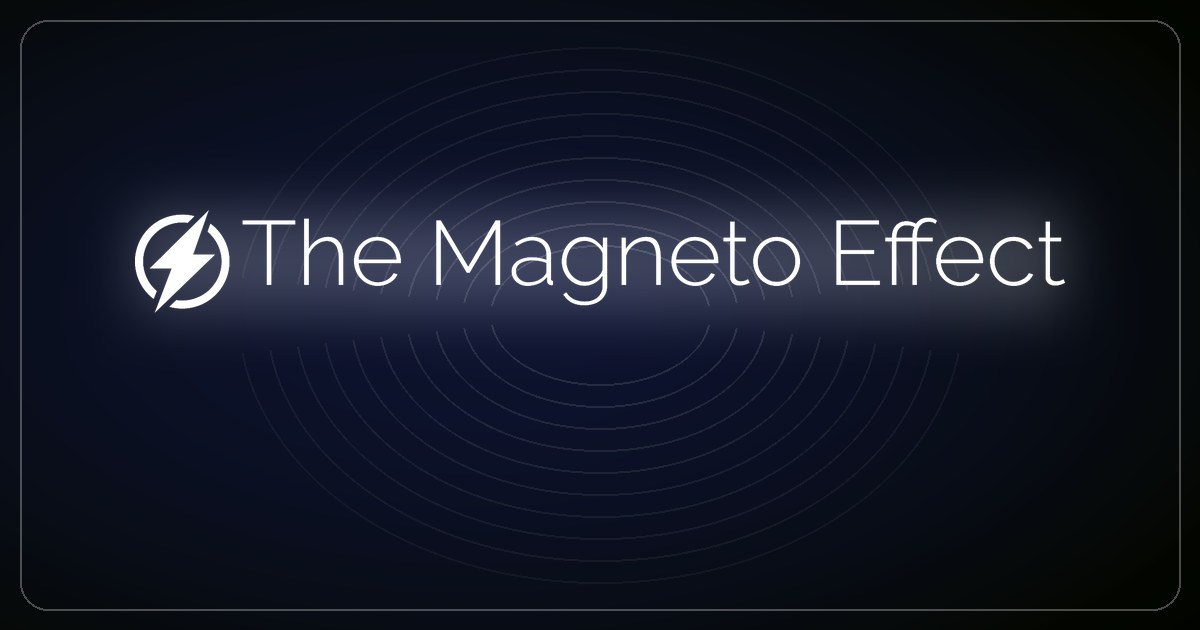 The Magneto Effect — Own Your Future... Today